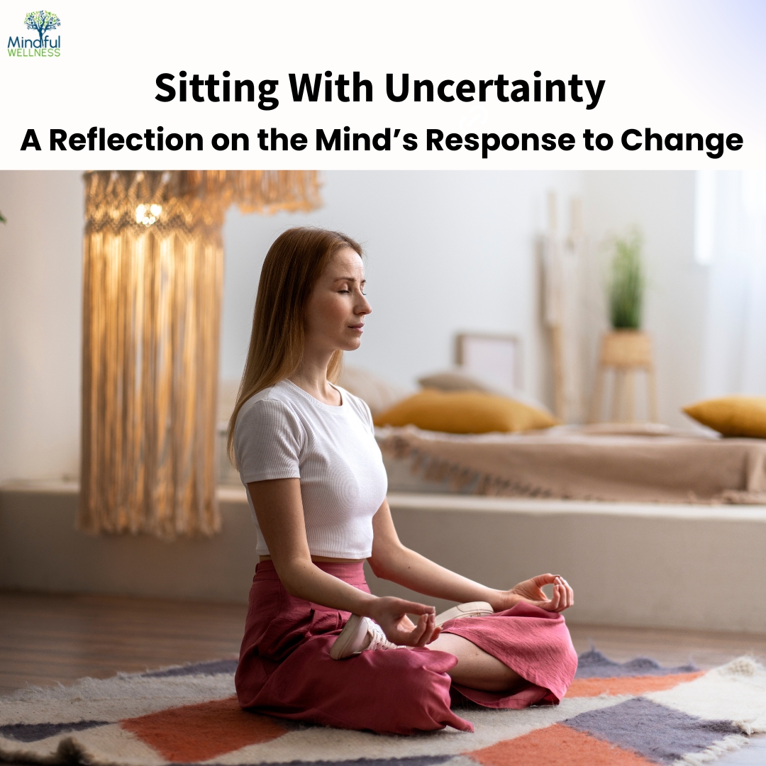 Facing Change with Mindfulness and Self-Compassion